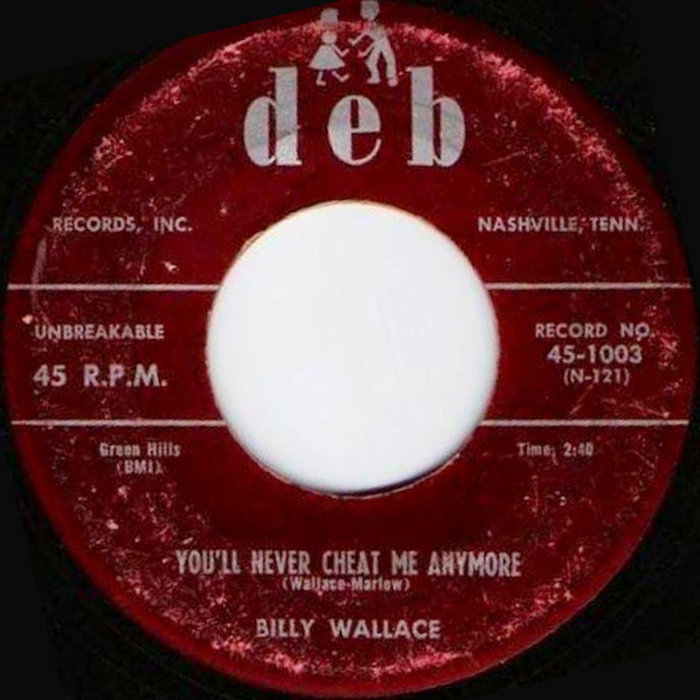 You'll Never Cheat Me Anymore / Don't Flirt With My Baby by Billy Wallace (Single): Reviews ...