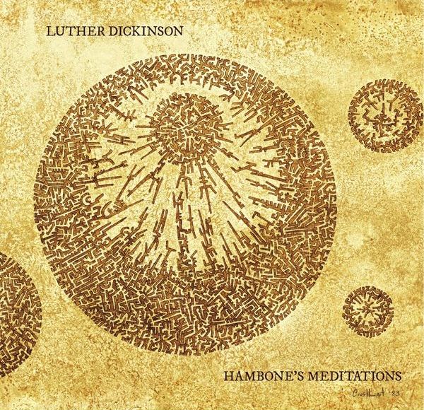Hambone's Meditation by Luther Dickinson (Album): Reviews, Ratings ...