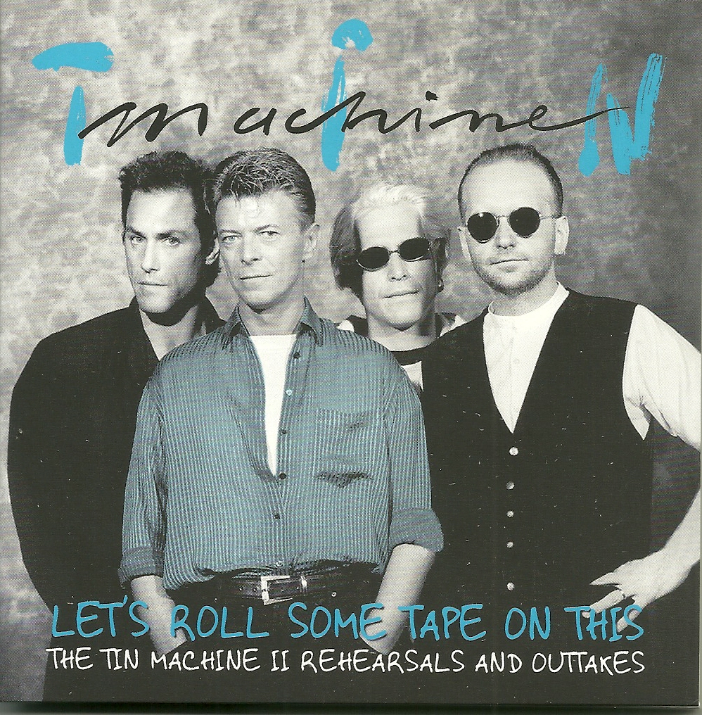 Let's Roll Some Tape on This - The Tin Machine II Rehearsals and ...