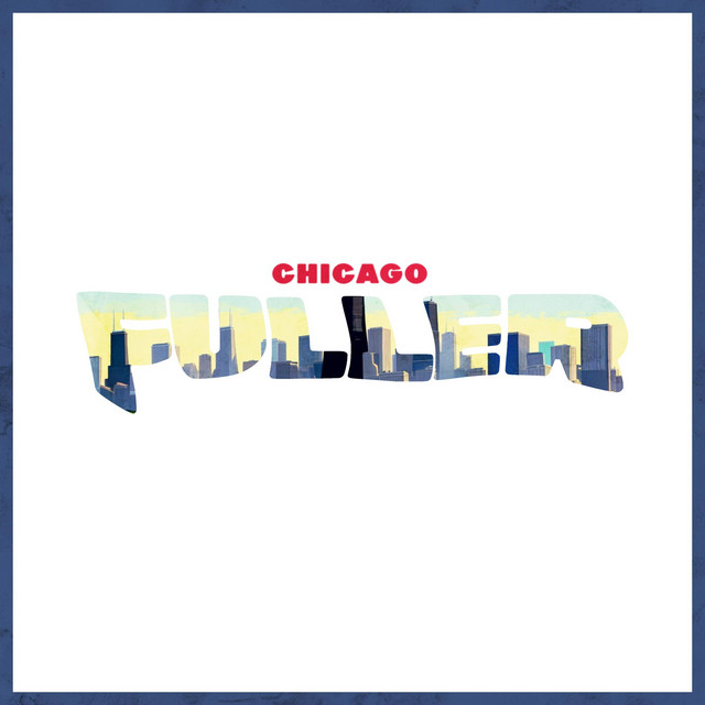 Chicago by Fuller (Single): Reviews, Ratings, Credits, Song list - Rate ...