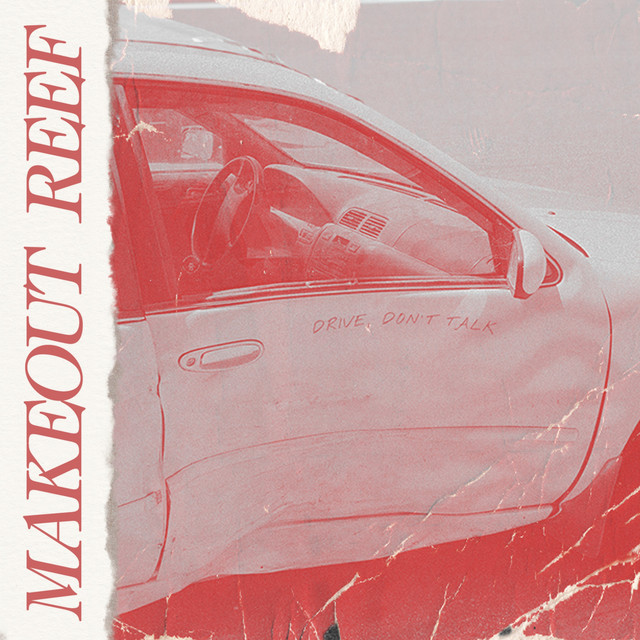 Drive, Don't Talk by Makeout Reef (Single): Reviews, Ratings, Credits ...