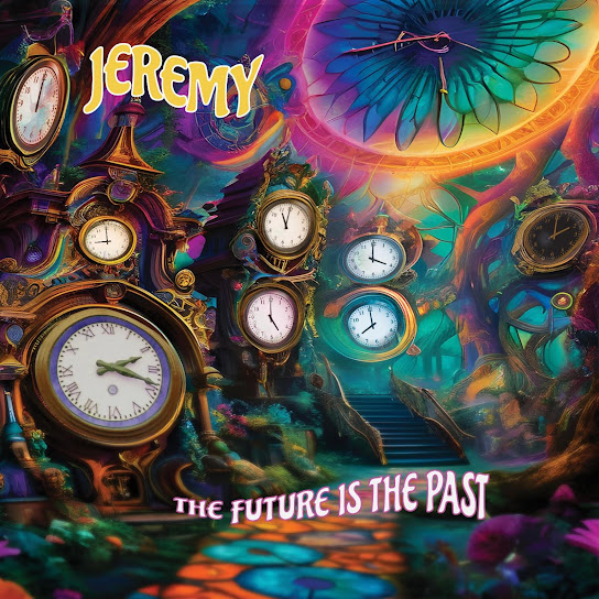 The Future Is the Past by Jeremy (Album, Psychedelic Pop): Reviews ...