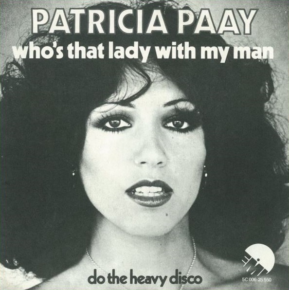 Who's That Lady With My Man / Do the Heavy Disco by Patricia Paay (Single; EMI; 5C 006-25 550 ...