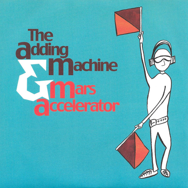 The Adding Machine & Mars Accelerator by The Adding Machine / Mars Accelerator (Single): Reviews ...