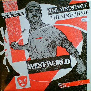 Westworld by Theatre of Hate (Album; Stiff; STIFF 69001, STIFF 12691 ...