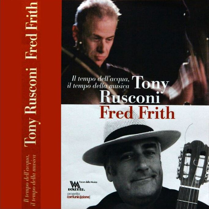 Il tempo dell'acqua, il tempo della musica by Tony Rusconi & Fred Frith ...