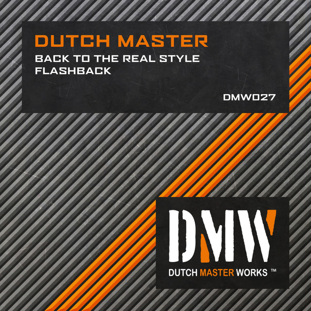 Back to the Real Style / Flashback by Dutch Master (Single, Hardstyle ...