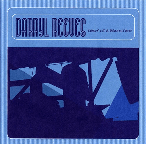 Diary of a Bandstand by Darryl Reeves (Album): Reviews, Ratings ...
