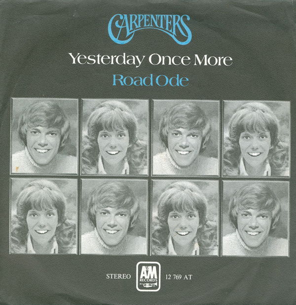Yesterday Once More / Road Ode by Carpenters (Single; A& 12 769 AT ...
