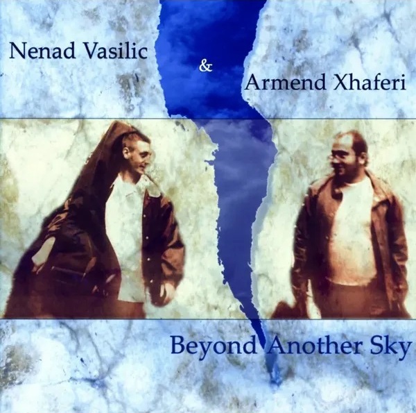 Beyond Another Sky by Nenad Vasilić & Armend Xhaferi (Album): Reviews ...