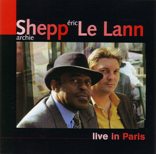 Live in Paris by Archie Shepp & Éric Le Lann (Album): Reviews, Ratings ...