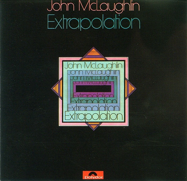 Extrapolation by John McLaughlin (Album; Polydor; 841598-2): Reviews, Ratings, Credits, Song ...