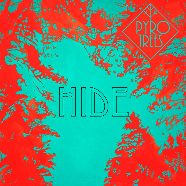 Hide by Pyro Trees (Single, Indie Rock): Reviews, Ratings, Credits ...