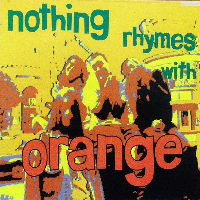 Nothing Rhymes With Orange by Nothing Rhymes With Orange (EP, Indie ...