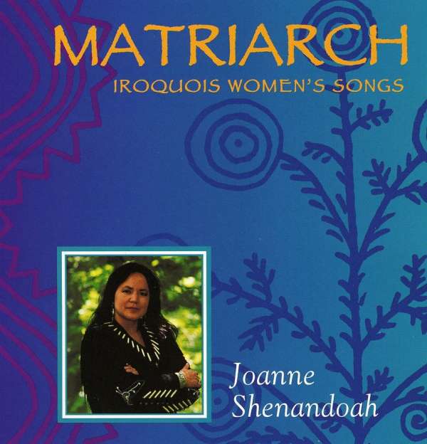 Matriarch by Joanne Shenandoah (Album, Indigenous North American Music ...