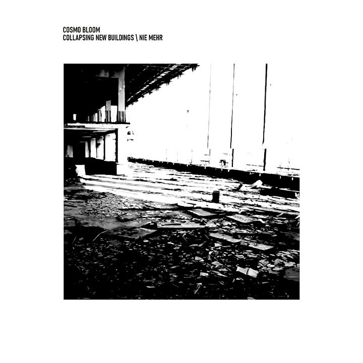 Collapsing New Buildings \ Nie Mehr by Cosmo Bloom (Album): Reviews ...