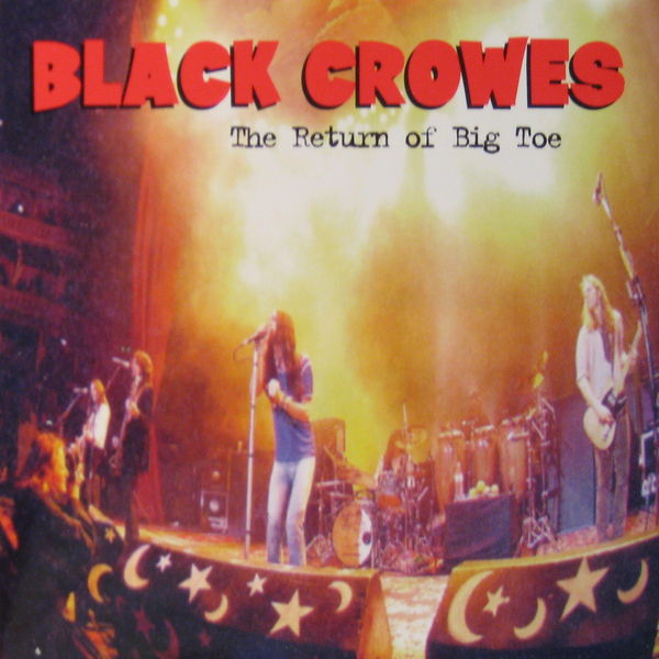 The Return of Big Toe by The Black Crowes (Bootleg, Rock): Reviews ...