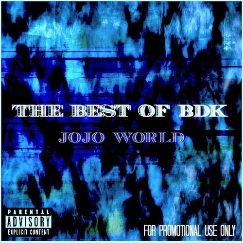 Best of BDK: #JoJoWorld by Various Artists (Mixtape, Gangsta Rap ...