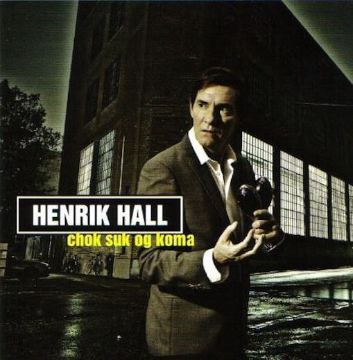 Chok, suk og koma by Henrik Hall (Album; A:larm; UNI 775527): Reviews ...
