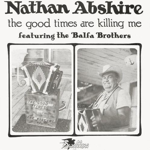 The Good Times Are Killing Me by Nathan Abshire (Album, Traditional ...