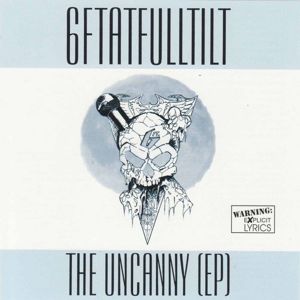 The Uncanny (EP) by 6ftatfulltilt (EP, Gangsta Rap): Reviews, Ratings ...