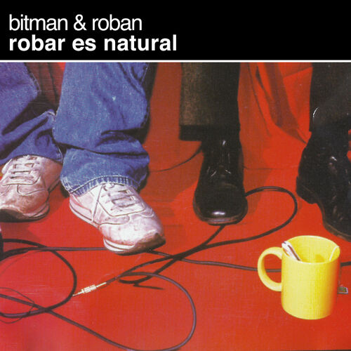 Robar es Natural by Bitman & Roban (Album, Instrumental Hip Hop): Reviews, Ratings, Credits ...