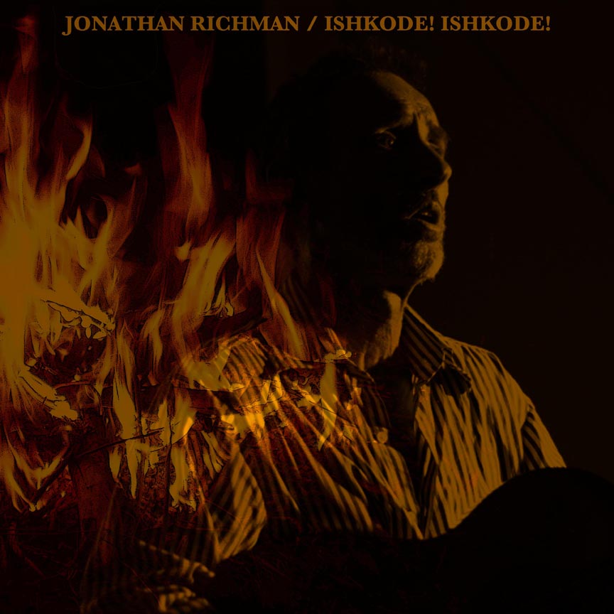 Ishkode! Ishkode! by Jonathan Richman (Album, Singer-Songwriter ...