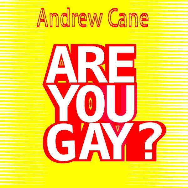 Are You Gay? by Andrew Cane (Single): Reviews, Ratings, Credits, Song ...