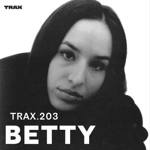 TRAX.203 BETTY by Betty (DJ Mix, UK Bass): Reviews, Ratings, Credits ...