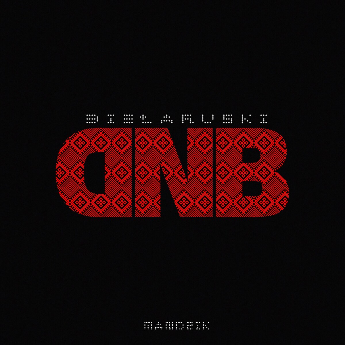 Biełaruski DNB by MANDZIK (Single; MY; n/a): Reviews, Ratings, Credits ...
