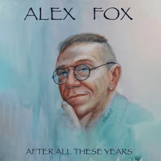 After All These Years by Alex Fox (Album): Reviews, Ratings, Credits ...