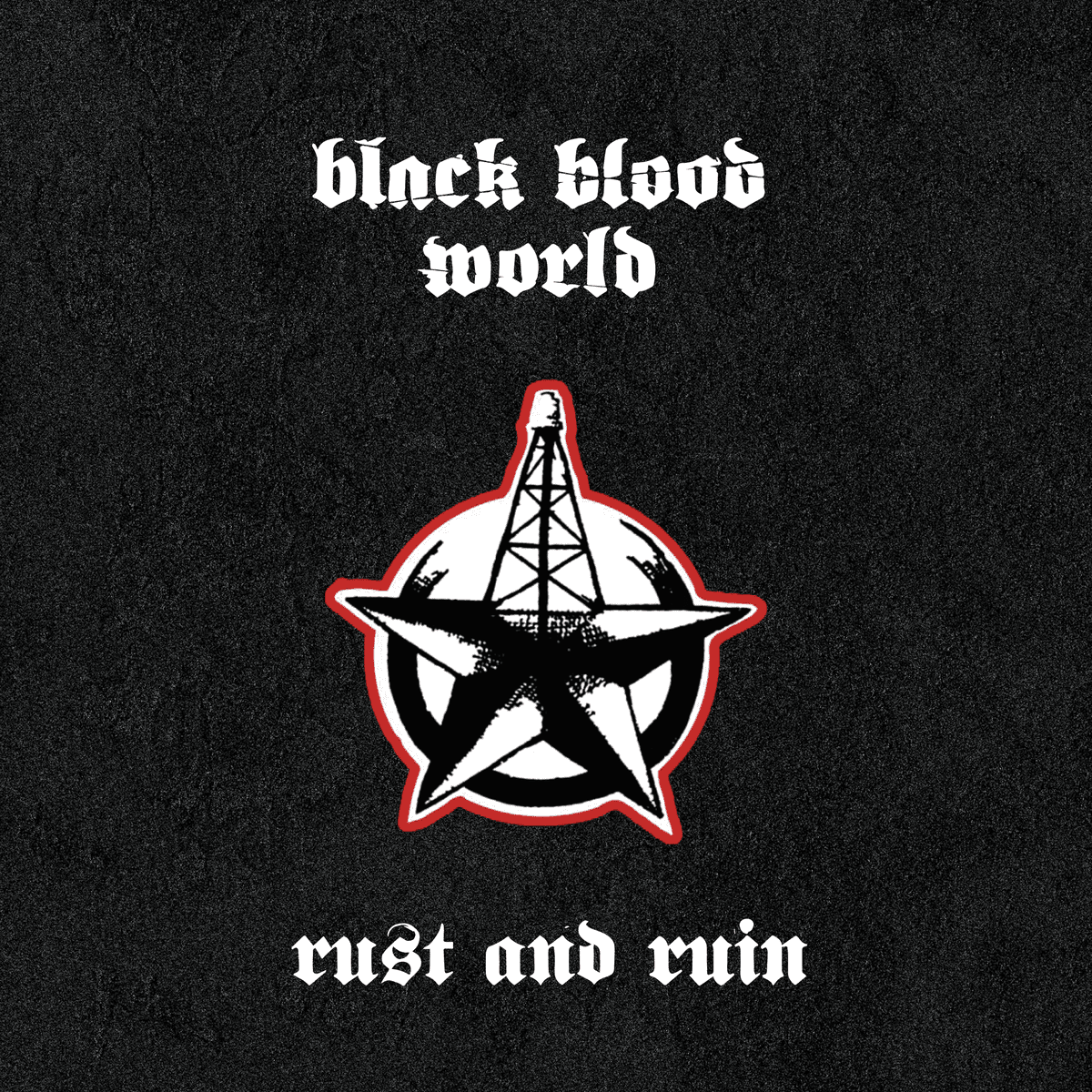 Rust and Ruin by Black Blood World (Album): Reviews, Ratings, Credits ...