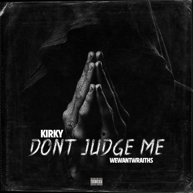 Don't Judge Me by Kirky & Wewantwraiths (Single): Reviews, Ratings ...