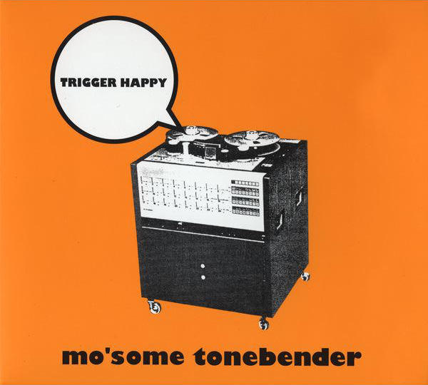 Trigger Happy by MO'SOME TONEBENDER (Album): Reviews, Ratings, Credits ...