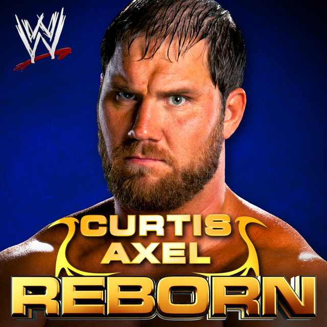 Reborn (Curtis Axel) by CFO$ (Single, Television Music): Reviews ...