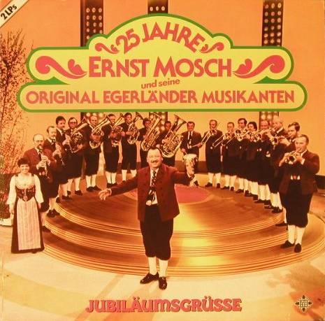 25 Jahre Enrst Mosch und seine Original Egerländer Musikanten ...