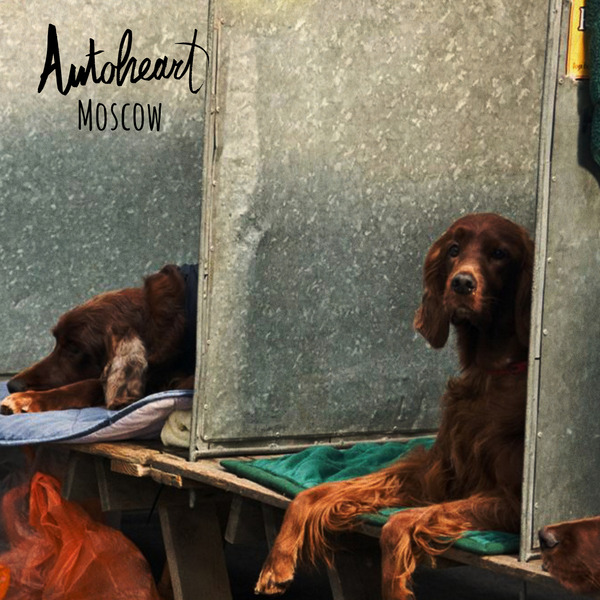 Moscow by Autoheart (Single): Reviews, Ratings, Credits, Song list ...