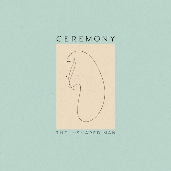 The L-Shaped Man by Ceremony (Album, Post-Punk): Reviews, Ratings ...