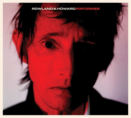 Best Rowland S. Howard songs of all time - Rate Your Music