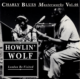 London Re-Visited by Howlin' Wolf (Album; Charly; CD BM 46): Reviews, Ratings, Credits, Song ...