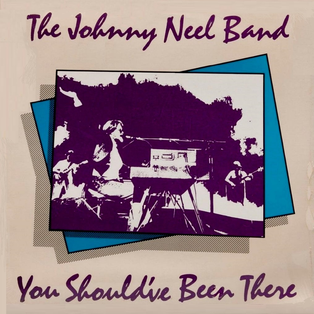 You Should've Been There by The Johnny Neel Band (Album): Reviews ...