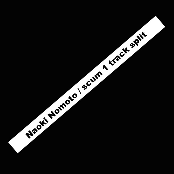 1 Track Split by 野本直輝 [Naoki Nomoto] / Scum (Album): Reviews, Ratings ...