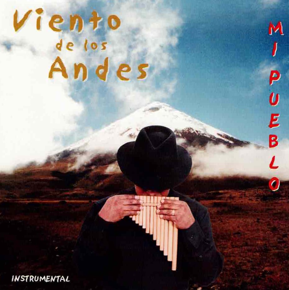 Mi Pueblo by Viento de los Andes (Album, Indigenous Andean Music ...