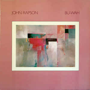 Bu-Wah by John Rapson (Album): Reviews, Ratings, Credits, Song list ...