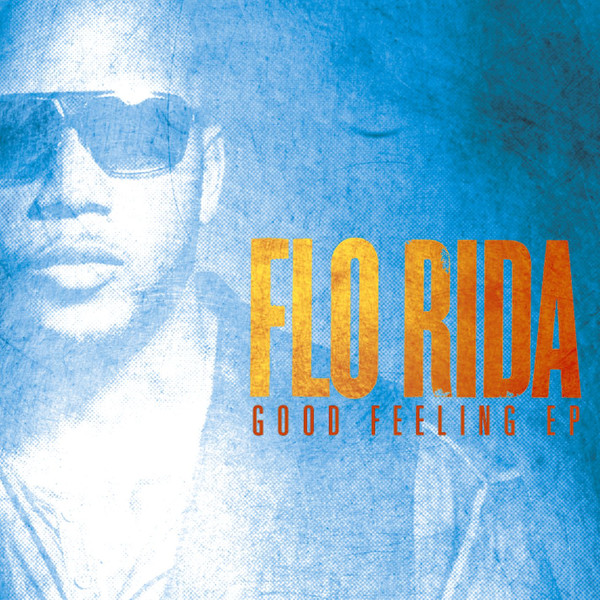 Good Feeling EP by Flo Rida (EP, Pop Rap): Reviews, Ratings, Credits ...
