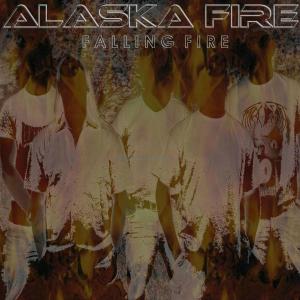 Falling Fire by Alaska Fire (Album): Reviews, Ratings, Credits, Song list - Rate Your Music