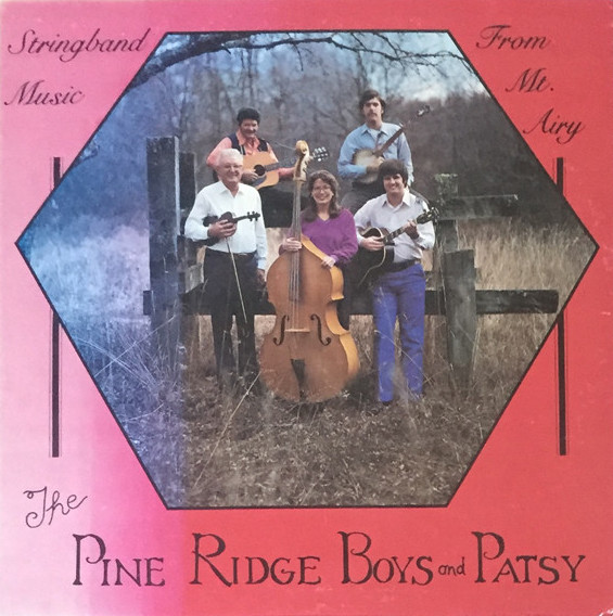 Stringband Music From Mt. Airy by The Pine Ridge Boys and Patsy (Album ...