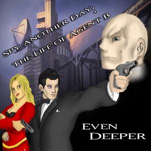 Spy Another Day: The Life of Agent B by Even Deeper (Album): Reviews ...