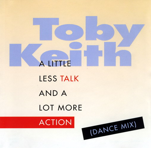 A Little Less Talk and a Lot More Action (Dance Mix) by Toby Keith ...