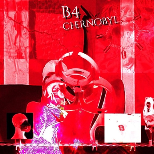 B4 CHERNOBYL☪︎ by hellfiger (EP): Reviews, Ratings, Credits, Song list ...